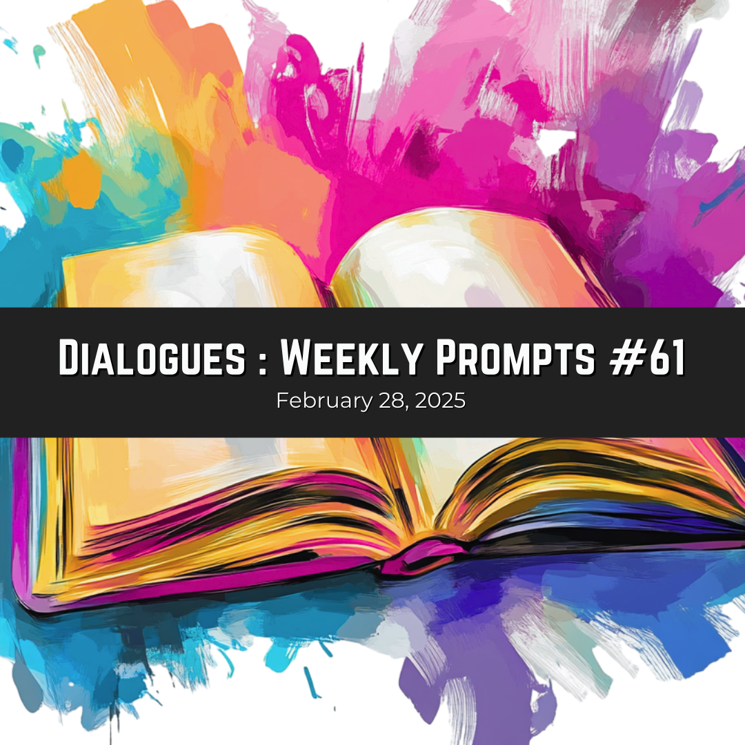 Dialogues : Weekly Prompts #61 » The Divergent Journaler